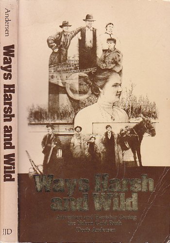 Ways harsh & wild: [adventure and hardship during the Yukon gold rush ...