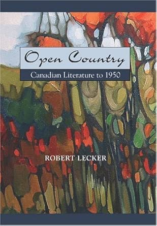 Amazon.com: Open Country: Canadian Literature to 1950: 9780176103828 ...