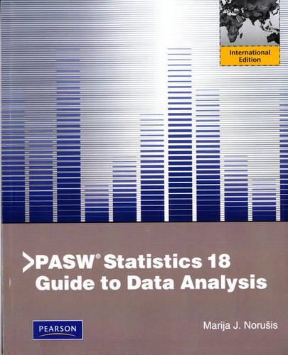 PASW Statistics 18 Guide to Data Analysis: Norusis, Marija J ...