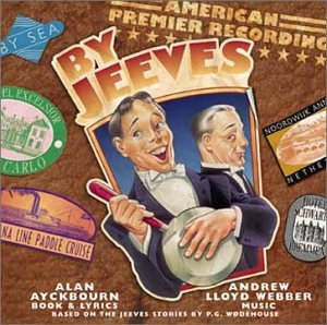 Andrew Lloyd Webber, Alan Ayckbourn - By Jeeves (2001 American Premiere ...