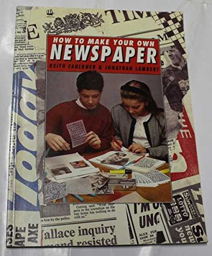 How to Make Your Own Newspaper: Keith & Lambert Faulkner: 9780006935483 ...