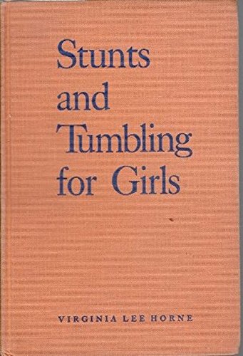 Stunts & Tumbling for Girls a Text Book: Virginia Lee Horne: Amazon.com ...