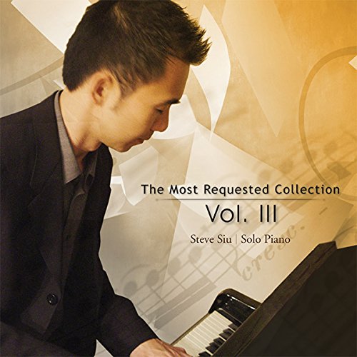 Steve Siu Romantic Pop Piano The Most Requested Collection Vol. III ...