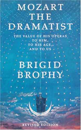 Mozart the Dramatist: Brigid Brophy: 9781870352901: Amazon.com: Books