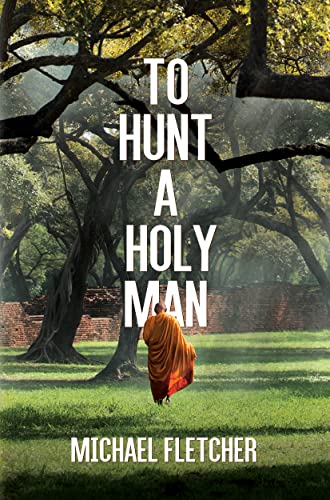 To Hunt a Holy Man - Kindle edition by Fletcher, Michael. Literature ...