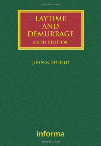 Laytime and Demurrage (Lloyd's Shipping Law Library): Schofield, John ...