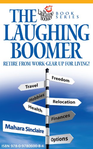 Amazon.com: The Laughing Boomer: Retire from Work - Gear Up for Living ...