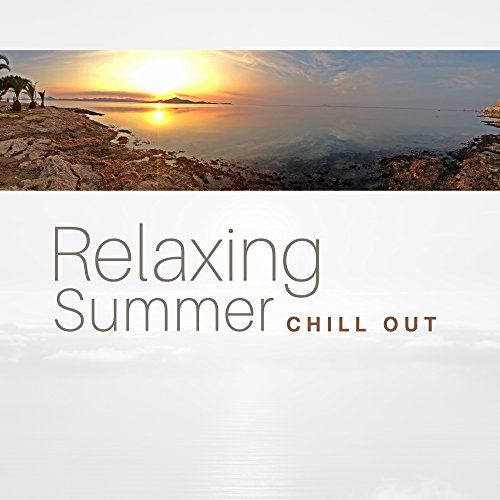 Play Relaxing Summer Chill Out – Holiday Relaxation, Ibiza Summer, Rest ...