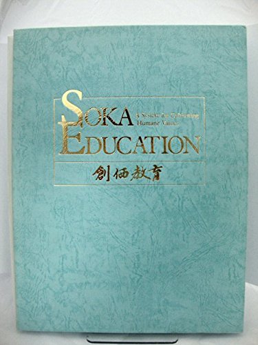 Soka Education: A System for Cultivating Humane Values: Soka: Amazon ...