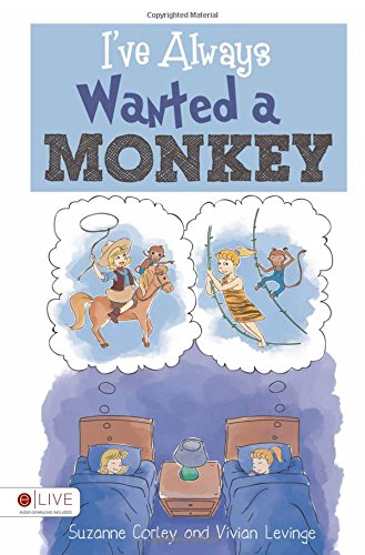 I've Always Wanted a Monkey : Corley And Vivian Levinge, Suzanne ...