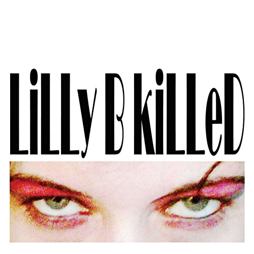 Riproduci Lilly B Killed di LiLLy B kiLLeD su Amazon Music