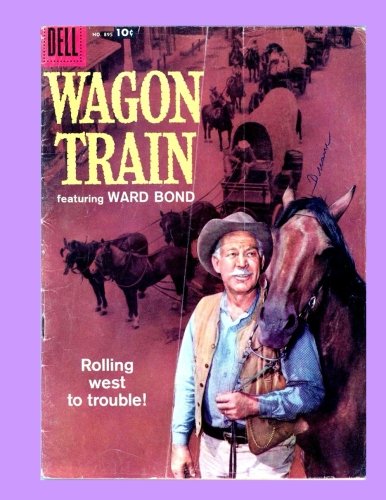 Wagon Train #1: Exciting TV Western Comics - All Stories - No Ads ...