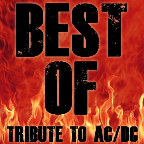 Best Of - Tribute To AC/DC - Thunderstruck - Back in Black - Highway to ...