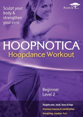 Hoopnotica: Hoopdance Workout - Beginner, Level 2 by Acacia - Amazon ...