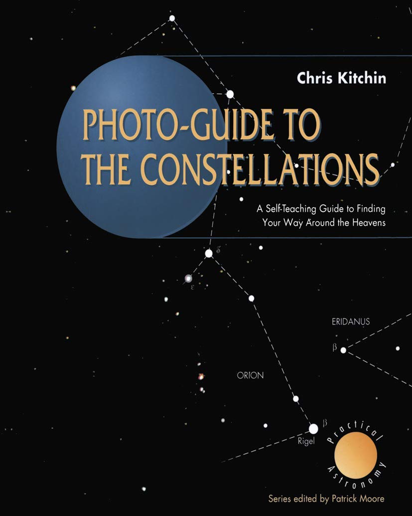 Photo-guide to the Constellations: A Self-Teaching Guide to Finding ...