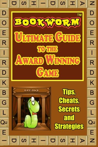 Bookworm: Ultimate Guide to the Award Winning Game (Game App Guides ...