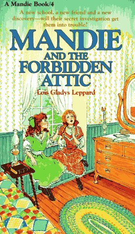 Mandie and the Forbidden Attic (Mandie, Book 4): Leppard, Lois Gladys ...