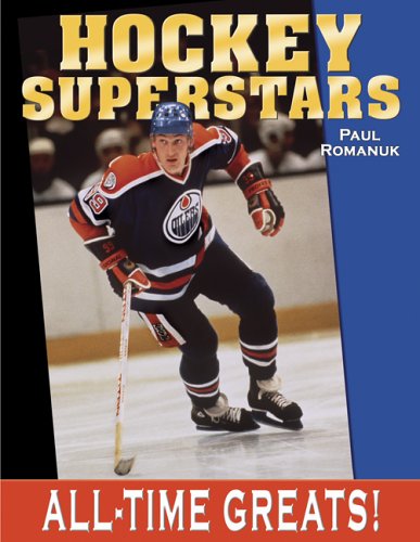 Hockey Superstars: All-Time Greats: Romanuk, Paul: 9780439952323: Amazon.com: Books