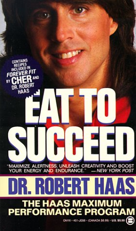 Eat To Succeed: Haas, Robert: 9780451400888: Amazon.com: Books