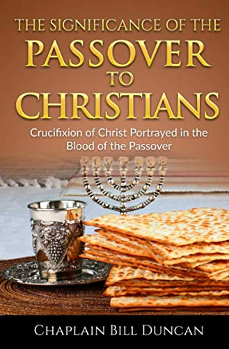 THE SIGNIFICANCE OF THE PASSOVER TO CHRISTIANS: THE CRUCIFIXION OF ...
