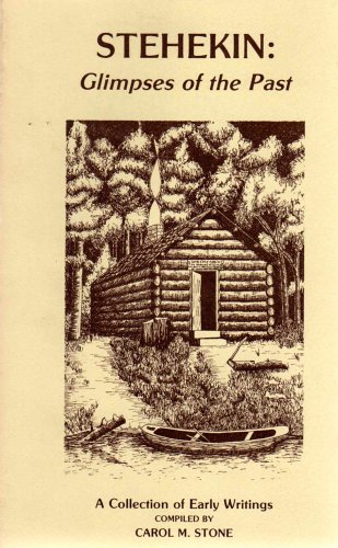 Stehekin: Glimpses Of The Past: compiled by Carol M. Stone: Amazon.com ...