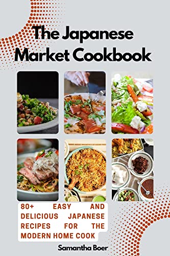 The Japanese Market Cookbook: 80+ Easy and Delicious Japanese Recipes ...