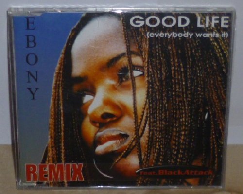 Ebony - Good Life (Everybody Wants It) - Amazon.com Music