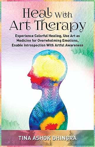 Amazon.co.jp: Heal With Art Therapy: Experience Colorful Healing, Use ...