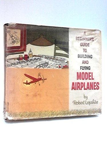 Buy Beginner's Guide to Building and Flying Model Airplanes Book Online ...