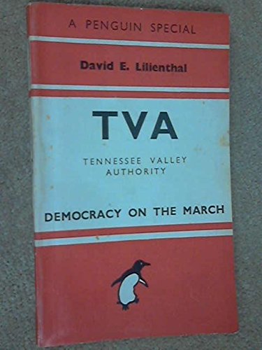 TVA;: Democracy on the march (Pocket book): Lilienthal, David Eli ...