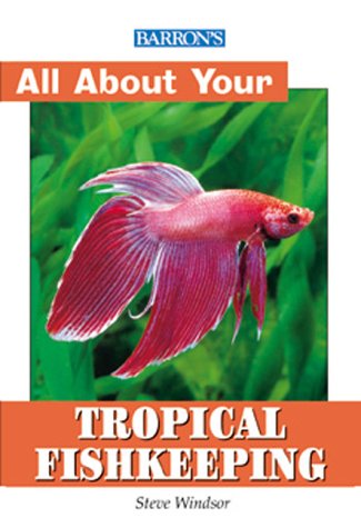 Barron's All About Tropical Fishkeeping (All About Your Pet): Amazon.co ...
