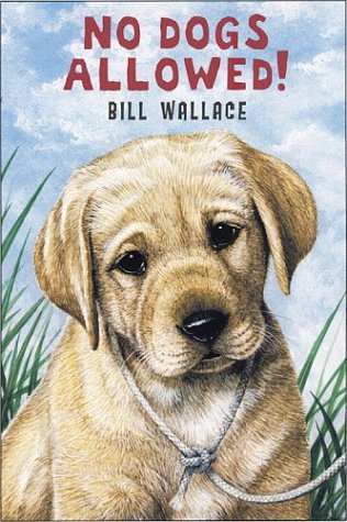 No Dogs Allowed!: Wallace, Bill: 9780823418183: Amazon.com: Books
