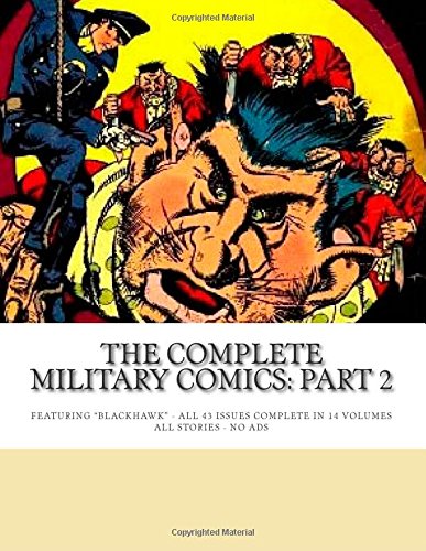 The Complete Military Comics: Part 2: Featuring "Blackhawk" - All 43 ...