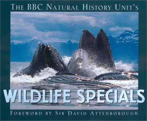 The BBC Natural History Unit's wildlife specials: Attenborough, Sir ...