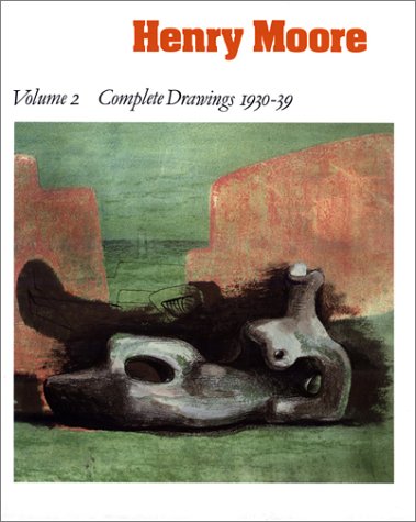 Henry Moore, Vol. 2: Complete Drawings, 1930-39: Amazon.co.uk: Moore ...