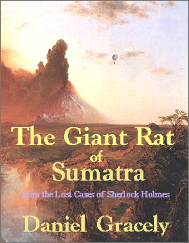 The Giant Rat of Sumatra: The Lost Cases of Sherlcok Holmes: Gracely ...