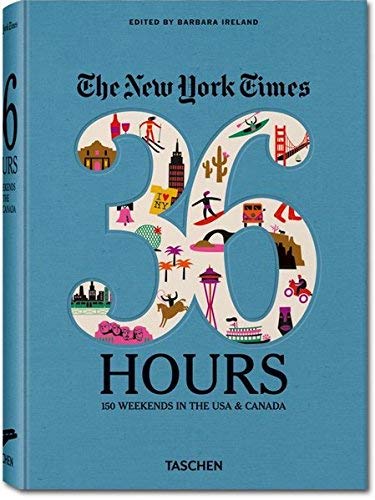 Barbara Ireland's The New York Times 36 Hours: 150 Weekends in the USA ...