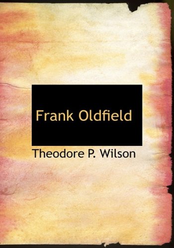 Amazon.com: Frank Oldfield: Lost and Found: 9781434680730: Wilson ...