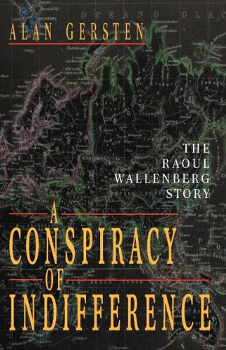 A Conspiracy of Indifference: The Raoul Wallenberg Story: Gersten, Alan ...
