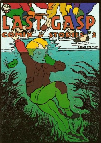Last Gasp Comix & Stories #2: Steven Cerio, Max Andersson, Brad Johnson ...