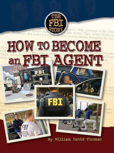 How to Become an FBI Agent (The FBI Story): Thomas, William David ...