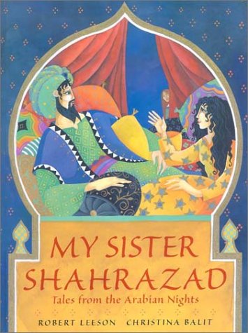 My Sister Shahrazad: Tales from the Arabian Nights: Robert Leeson ...