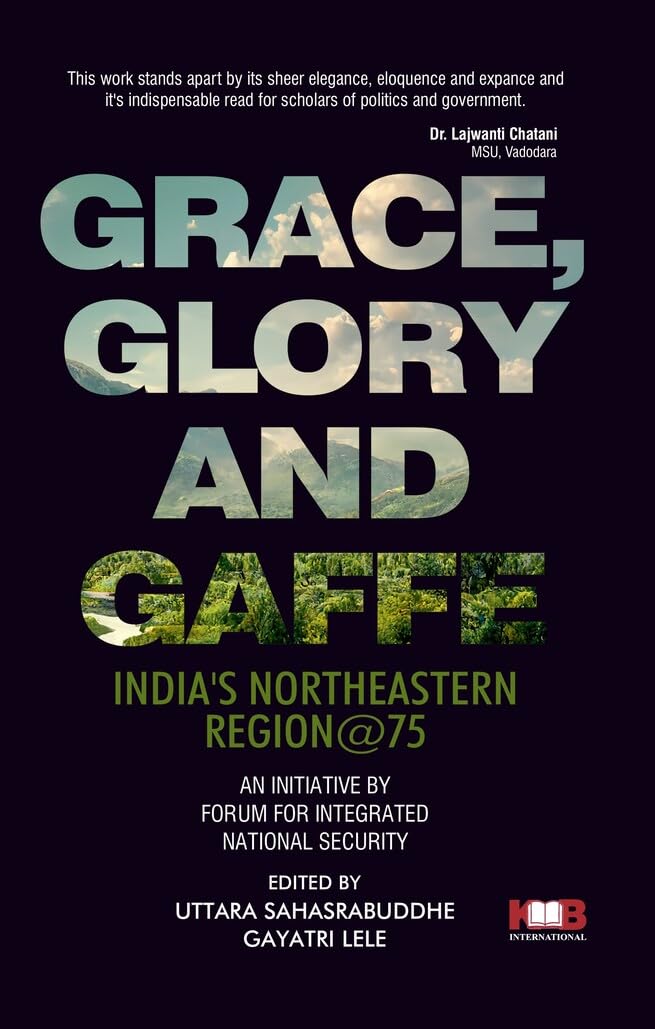 Grace, Glory and Gaffe: India’s Northeastern Region @75 - Kindle edition by Sahasrabuddhe ...