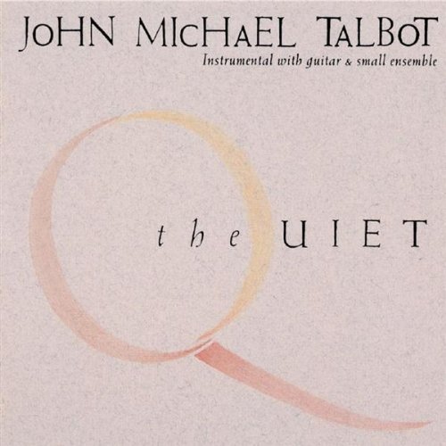 The Quiet by John Michael Talbot - Amazon.com Music
