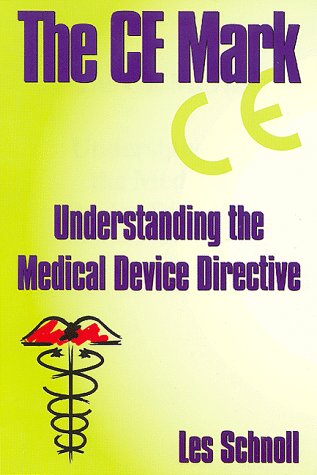 The CE Mark: Understanding the Medical Device Directive: Schnoll, Les ...