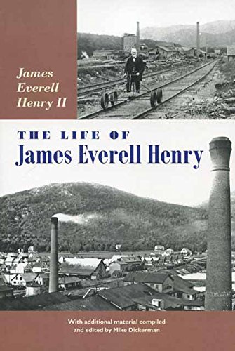 The Life of James Everell Henry: Henry, James Everell, II, Dickerman ...
