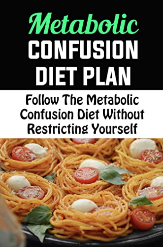 Metabolic Confusion Diet Plan: Follow The Metabolic Confusion Diet ...