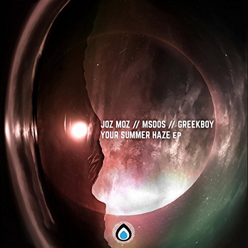 Écouter Your Summer Haze par Joz Moz & mSdoS sur Amazon Music Unlimited