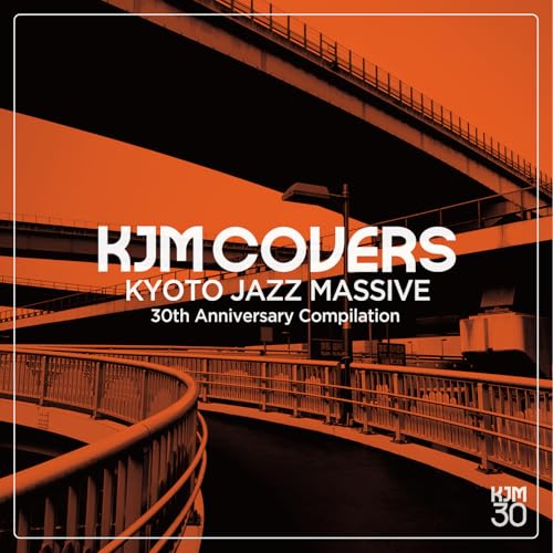 Play KJM COVERS Kyoto Jazz Massive 30th Anniversary Compilation by ...
