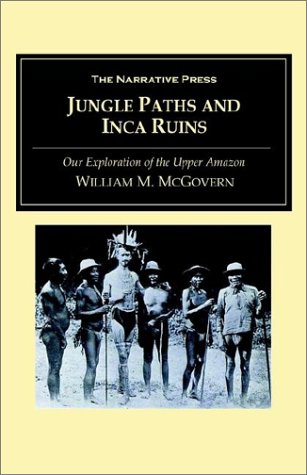 Jungle Paths and Inca Ruins: McGovern, William M.: 9781589762046 ...